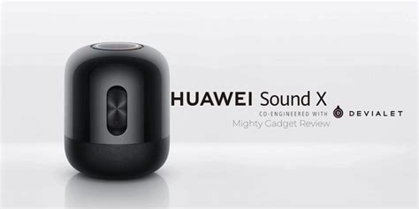 Huawei Sound X Review Devialet Bluetooth Speaker Collab For Room Filling Audio But No Smart