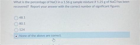 Solved What Is The Percentage Of NaCl In A G Sample Chegg