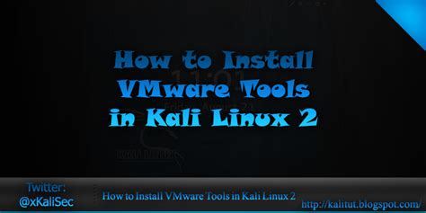How To Install Vmware Tools In Kali Linux Kalitut