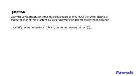 Solved Draw The Lewis Structure For The Chlorofluorocarbon Cfc 11 Cfcl3 What Chemical
