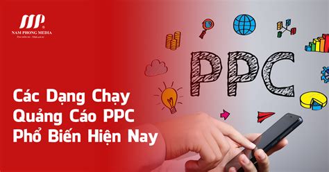Các Dạng Chạy Quảng Cáo Ppc Phổ Biến Hiện Nay