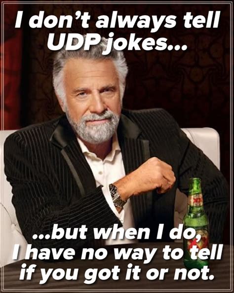 I Don T Always Tell Udp Jokes Global Nerdy