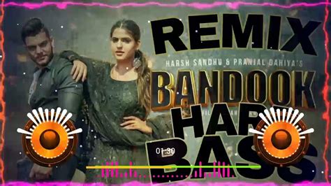 Bandook Dj Remix Hard Bass Pranjal Dahiya New Haryanvi Songs