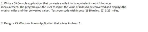 Solved 1 Write A C Console Application That Converts A