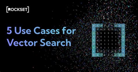 a look into 5 use cases for vector search from major tech companies