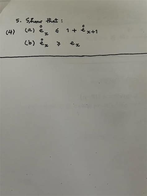 5 Show That 4 A E˙x⩽1 E˙x 1 B E˙x⩾ex