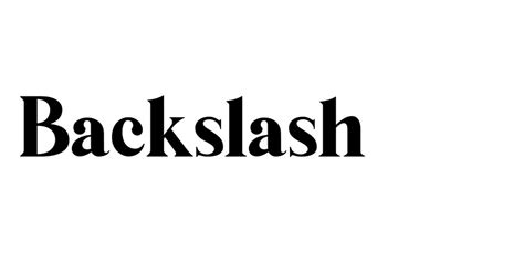 Backslash In Use Fonts In Use