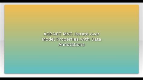 asp mvc iterate over model properties with data annotations youtube