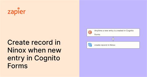 Anytime A New Entry Is Created In Cognito Forms Create Record In Ninox