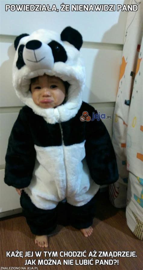 Powiedziała że Nienawidzi Pand Jejapl