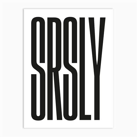 Srsly Canvas Print By Badwalls Fy