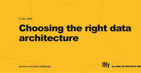 Choosing The Right Data Architecture