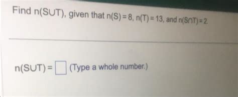 Solved Find N ST Given That N S 8 N T 13 And N ST 2 Chegg Com