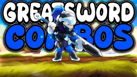 Every Greatsword Combo In Brawlhalla 2024 Youtube