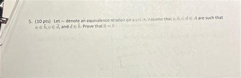 Solved Pts Let Denote An Equivalence Relation On A Chegg Com