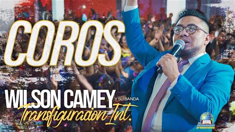 Wilson Camey y su Banda Transfiguración Coros de Avivamiento YouTube