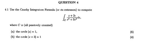 Solved Use The Cauchy Integration Formula Or Its Chegg