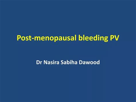 PPT Post Menopausal Bleeding PV PowerPoint Presentation Free Download ID
