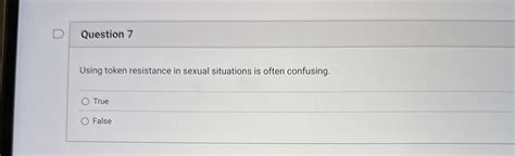 Solved Question 7Using Token Resistance In Sexual Situations Chegg Com
