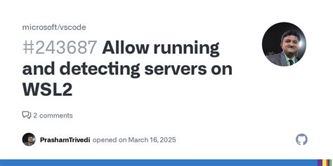 Allow Running And Detecting Servers On Wsl2 · Issue 243687 · Microsoft