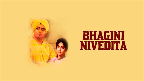 Bhagini Nivedita Full Movie Online Watch Hd Movies On Airtel Xstream Play