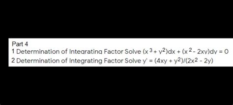 Solved Part Determination Of Integrating Factor Solve Chegg