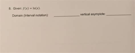 Solved 8 Given Fxlnx Domain Interval Notation