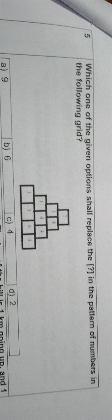 5 Which One Of The Given Options Shall Replace The In The Pattern Of