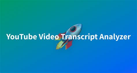 Youtube Transcript Analyzer A Hugging Face Space By Omid Sar