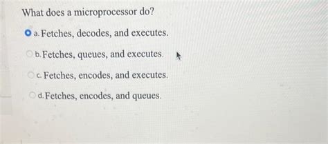 solved what does a microprocessor do a fetches decodes