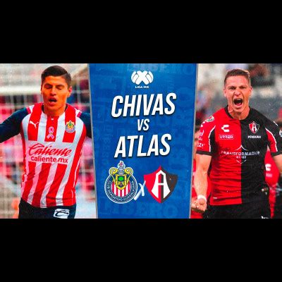 Chivas Vs Atlas EN VIVO Por Liga MX Partido Minuto A Minuto