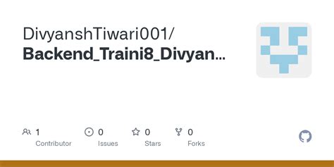 Github Divyanshtiwari001backendtraini8divyanshtiwari