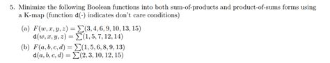 Solved 5 Minimize The Following Boolean Functions Into Both Chegg