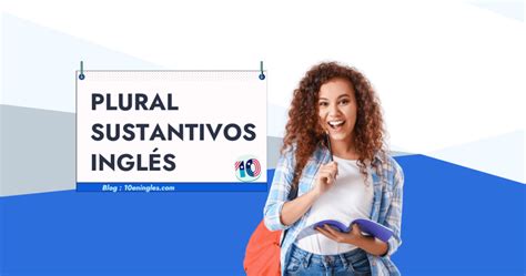 El Plural De Los Sustantivos En Inglés 10eningles