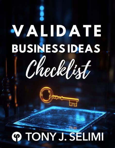 Validate Business Ideas Checklist Tony J Selimi