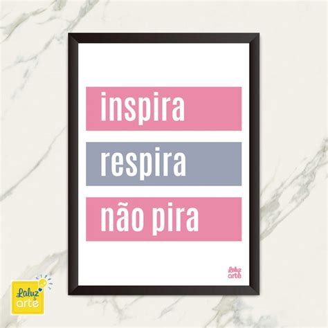 Quadro Inspira Respira Não Pira no Elo LALUZ E ARTE C