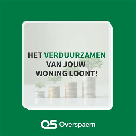 Het Verduurzamen Van Jouw Woning Loont Overspaern Makelaardij