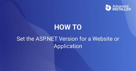 How To Set The Aspnet Version For A Website Or Application