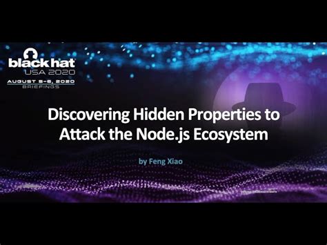 Black Hat Talk Discovering Hidden Properties To Attack The Nodejs