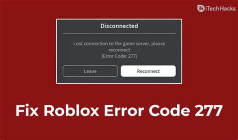 Top 5 Ways To Fix Roblox Error Code 277