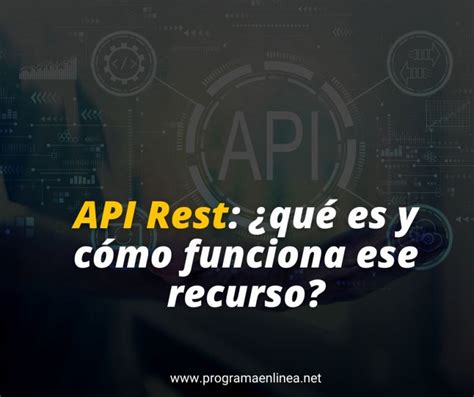 API Rest qué es y cómo funciona Programa en Línea
