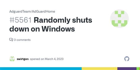 Randomly Shuts Down On Windows · Issue 5561 · Adguardteamadguardhome · Github