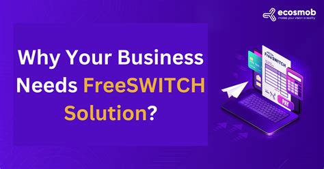 Why Your Business Needs Freeswitch Solution Ecosmob Technologies