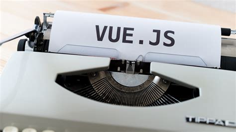 einstieg in vue die ersten schritte mit dem javascript framework