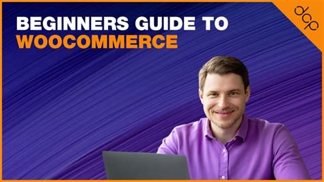 Beginners Guide To Woocommerce 2025 Dcp
