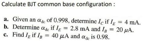 Solved Calculate BJT Common Base Configuration A Given An Chegg Com