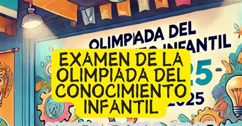 Examen De La Olimpiada Del Conocimiento Infantil Nivel Zona 2025