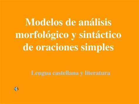 PPT Modelos de análisis morfológico y sintáctico de oraciones simples PowerPoint Presentation