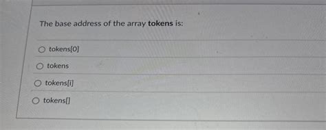 Solved The Base Address Of The Array Tokens