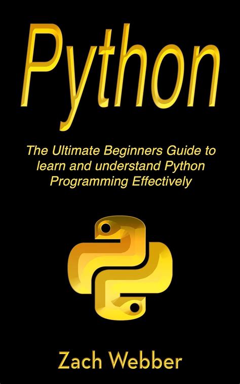 Python The Ultimate Beginners Guide To Learn And Understand Python Programming
